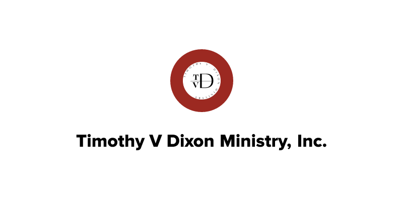 Give - Timothy V Dixon Ministry, Inc.